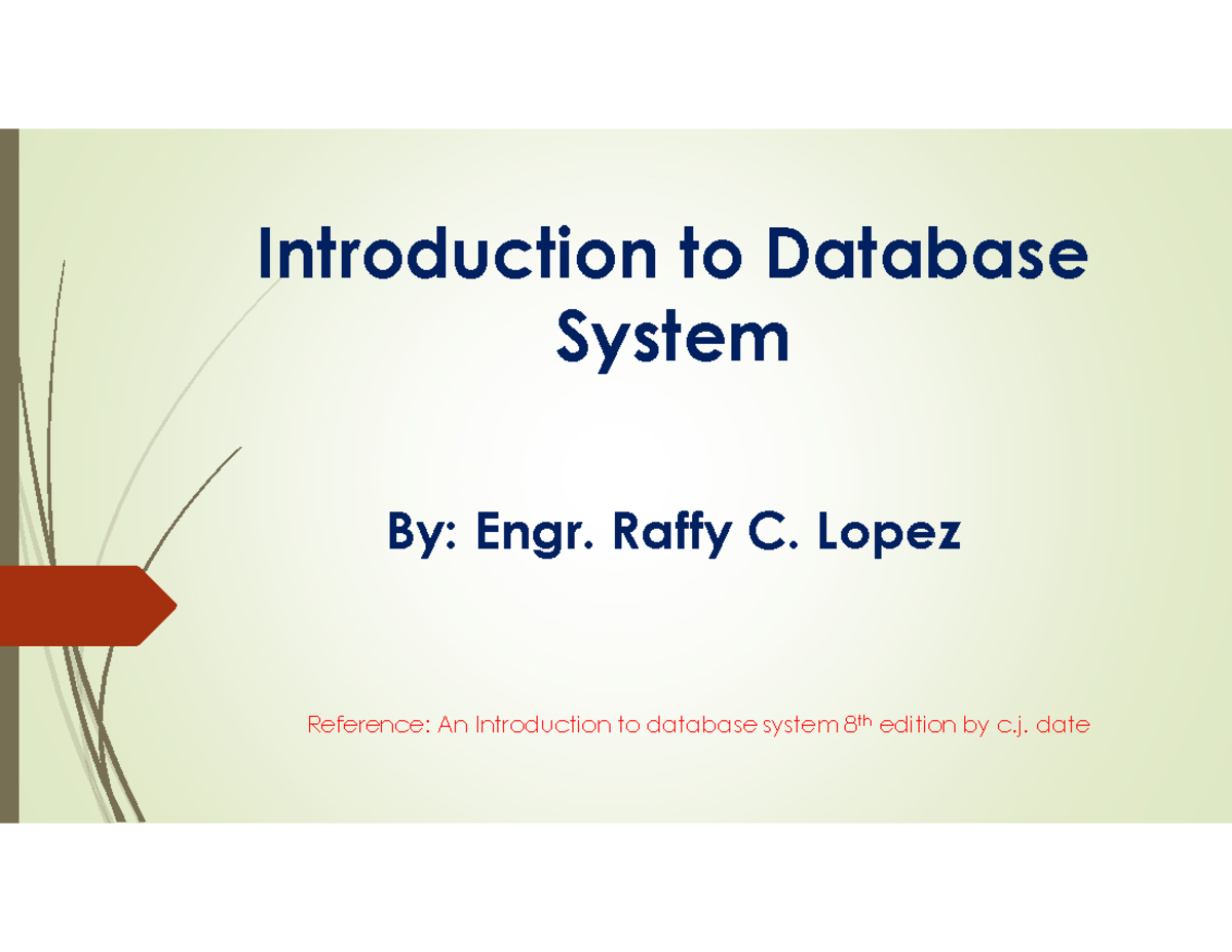 Introduction to Database System - date By: Engr. Raffy C. Lopez ...
