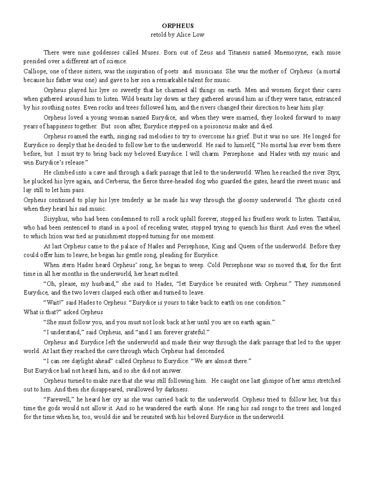 Orpheus - KKKKK - ORPHEUS retold by Alice Low There were nine goddesses called Muses. Born out ...