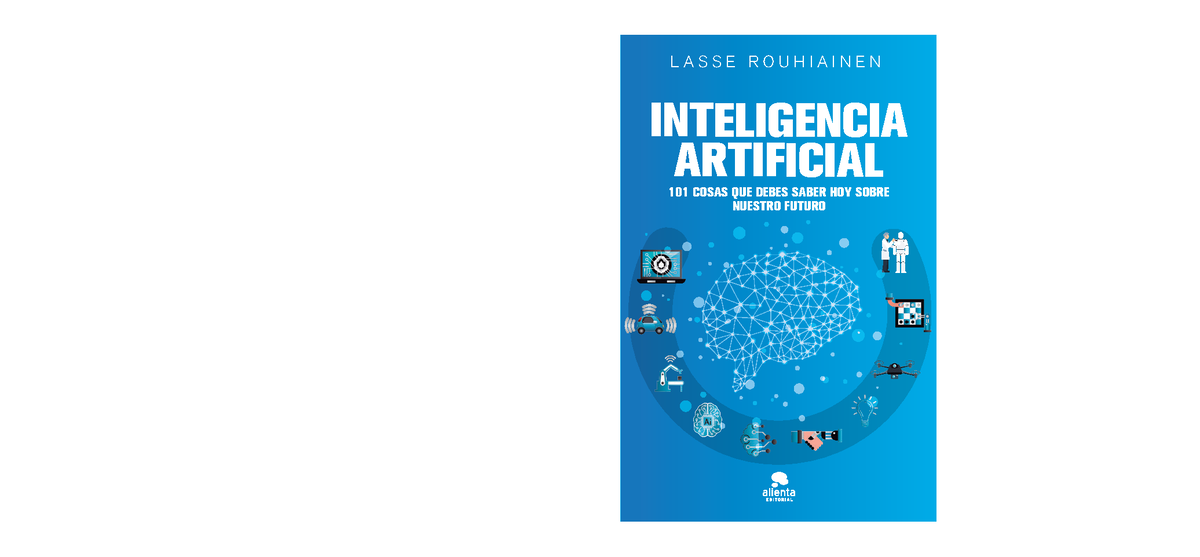 39308 Inteligencia artificial - LASSE ROUHIAINEN INTELIGENCIA ...