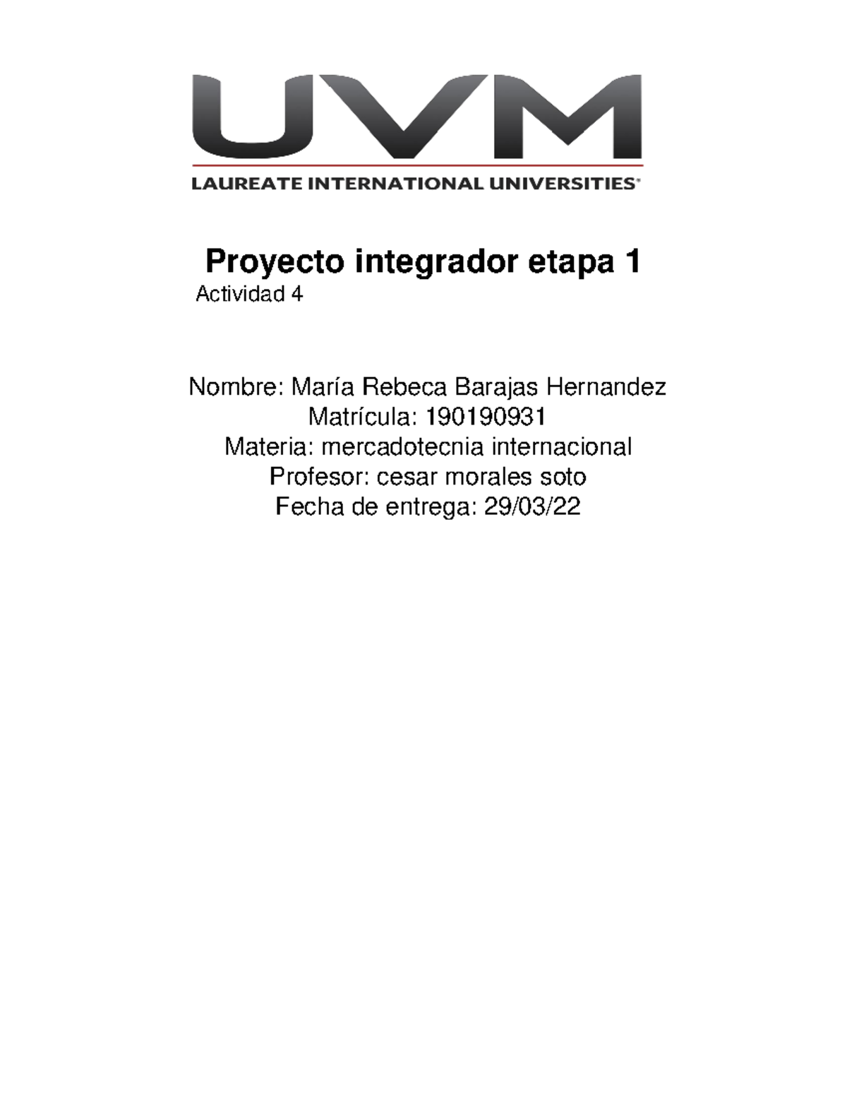 A4MRBH proyecto integrador mercadotecnia - Proyecto integrador etapa 1 Actividad 4 Nombre: María ...
