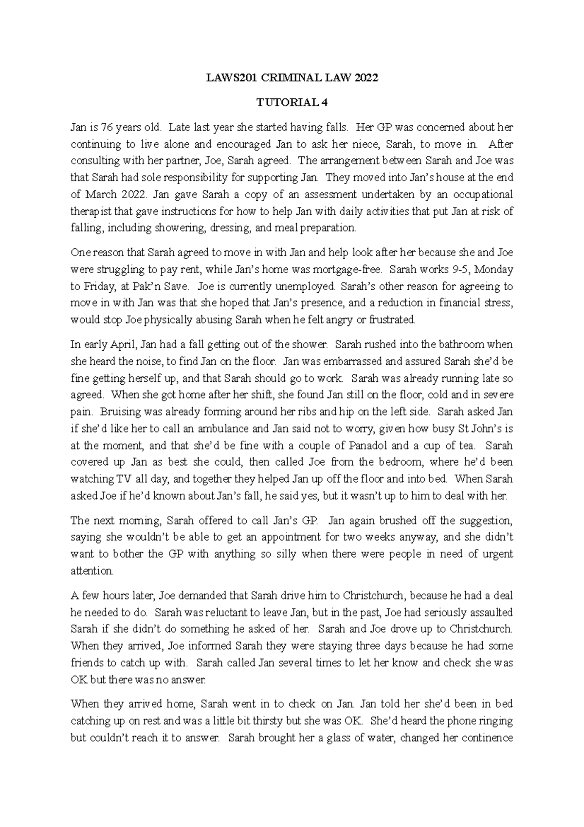 Tut 4 - tutorial 4 - LAWS201 CRIMINAL LAW 2022 TUTORIAL 4 Jan is 76 years old. Late last year ...