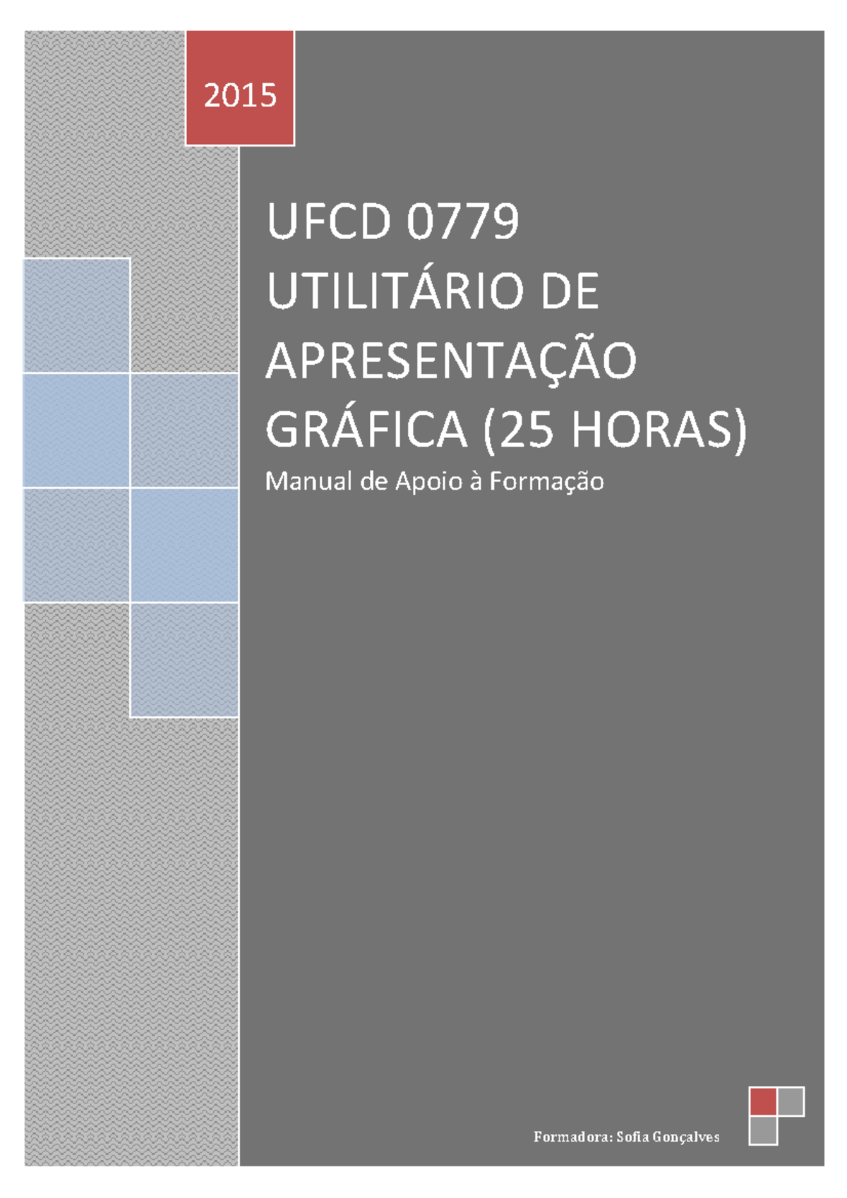 Ufcd779-utilitariodeapresentacoesgrafica 25horas - UFCD 0779 UTILIT¡RIO ...