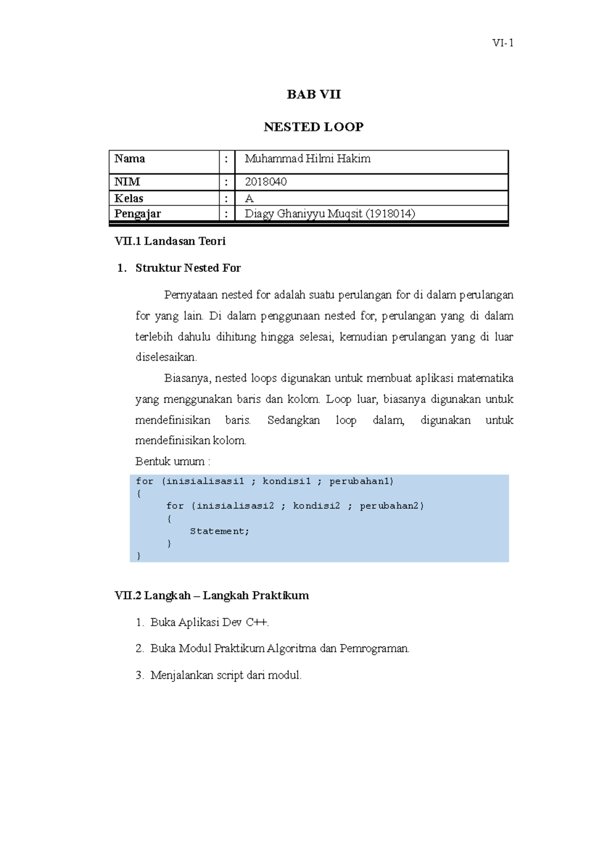 2018 040 Muhammad Hilmi Hakim Laporan BAB 7 - BAB VII NESTED LOOP Nama : Muhammad Hilmi Hakim ...