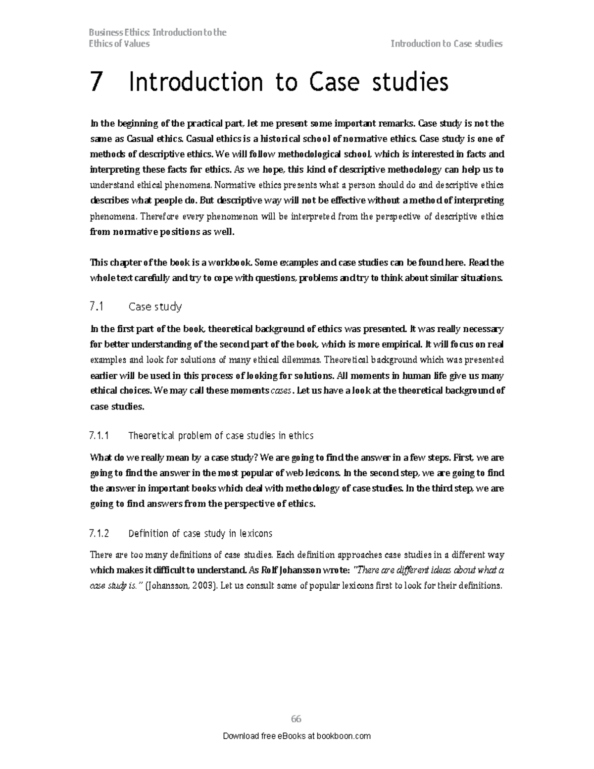 Introduction to Case studies - Case study is not the same as Casual ethics. Casual ethics is a ...