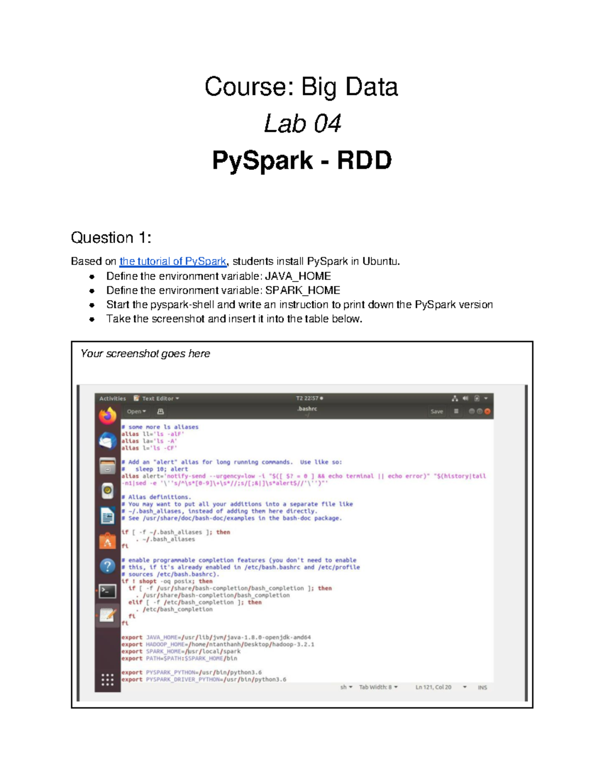 Lab04 52100841 Nguyen Tan Thanh - Course: Big Data Lab 04 PySpark - RDD Question 1: Based on the ...