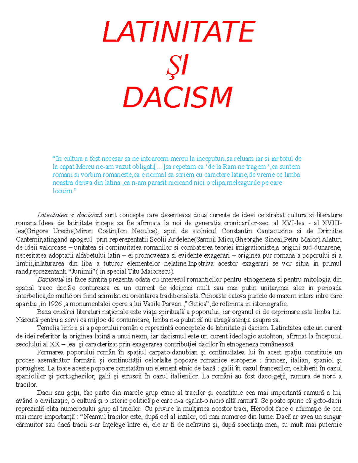 Latinitatea si dacismul - LATINITATE ŞI DACISM “In cultura a fost ...