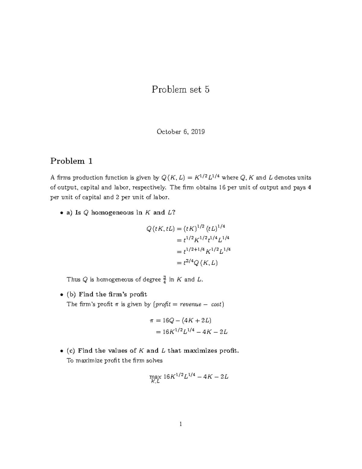 OS5 solution - Problem set 5 October 6, 2019 Problem 1 A firms production function is given by Q ...