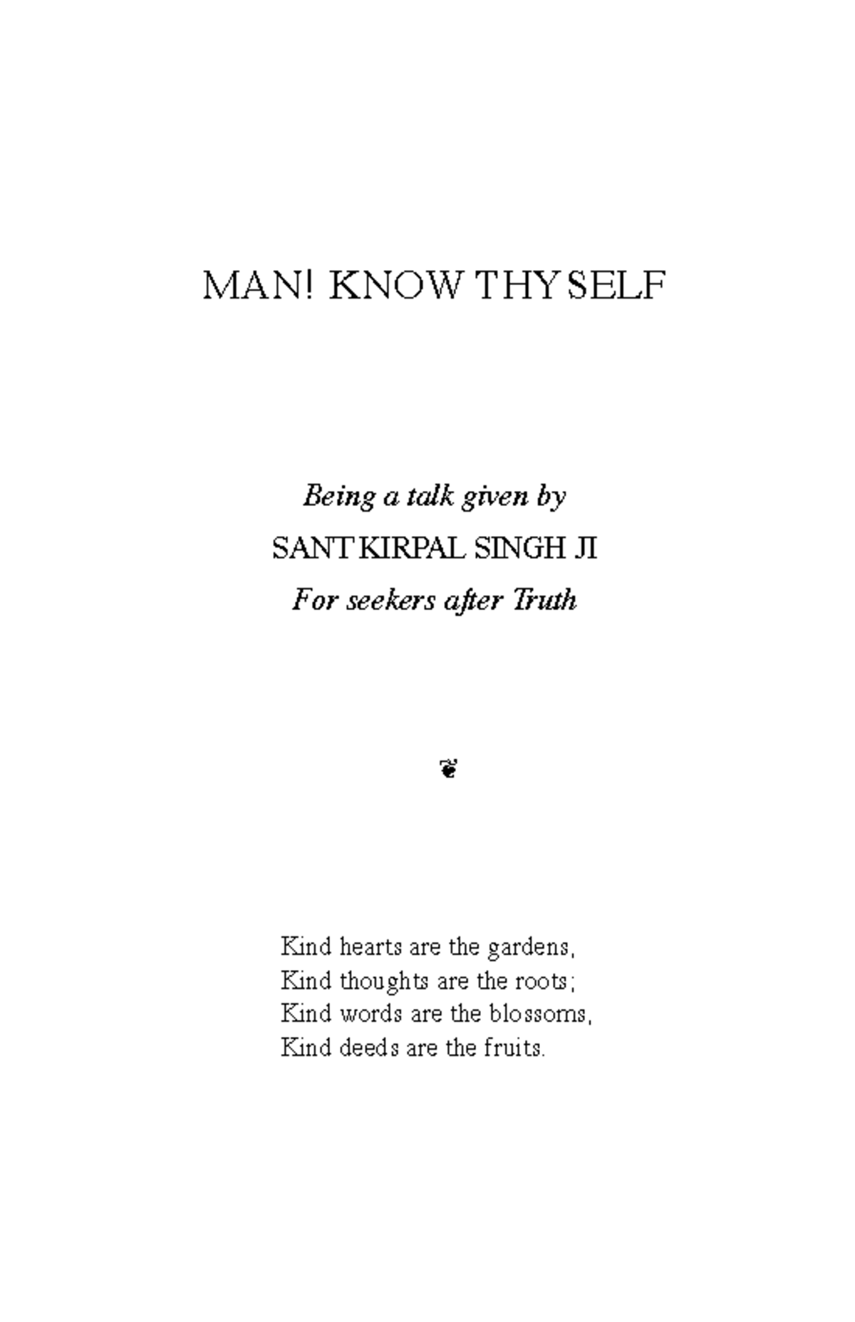 Knowthyself - MAN! KNOW THYSELF Being a talk given by SANT KIRPAL SINGH JI For seekers after ...