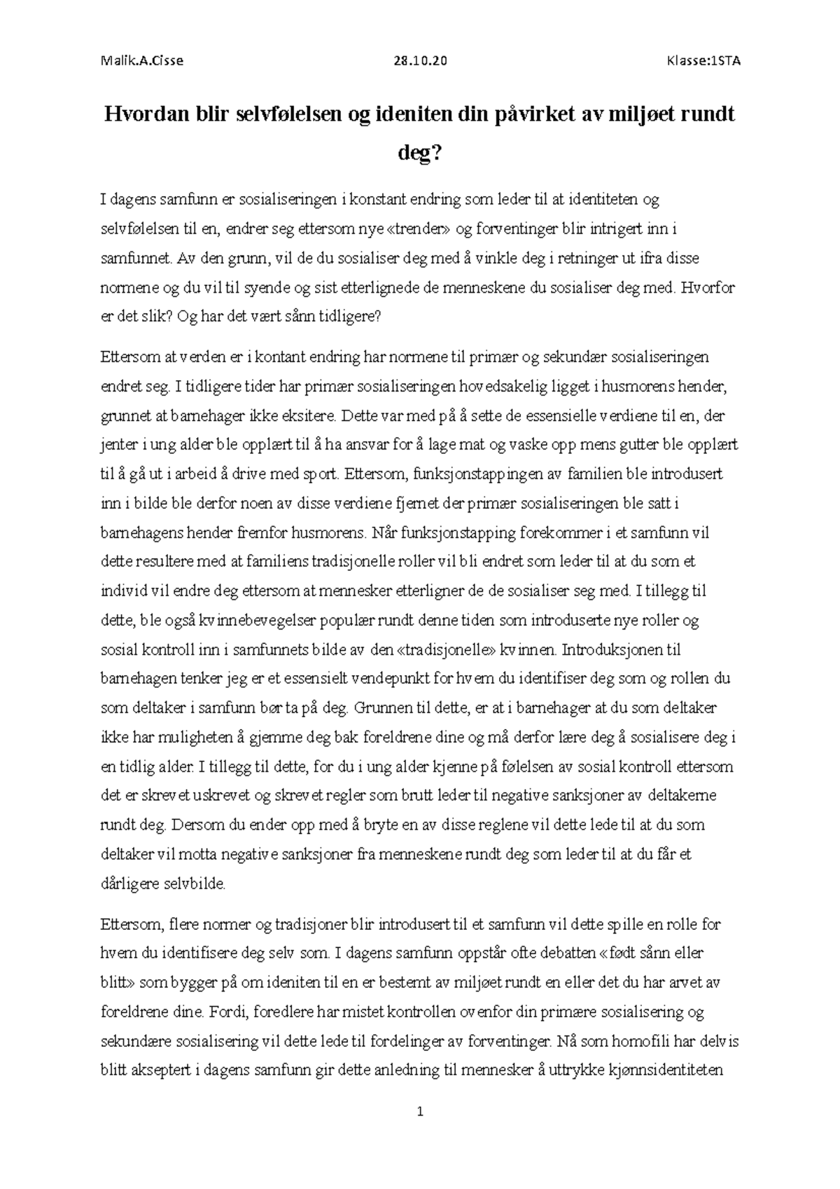 Samfunnsfag prøve - Tekst - Malik.A 28.10 Klasse:1STA Hvordan blir ...