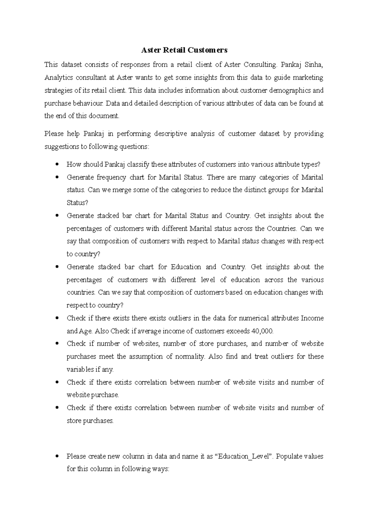 Aster Consutling Case - Aster Retail Customers This dataset consists of ...