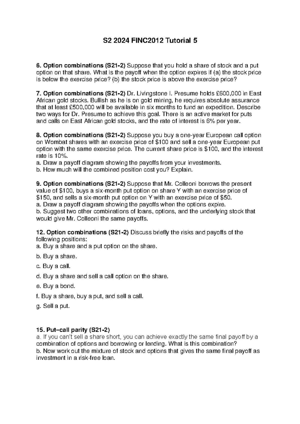FINC2012 Tutorial 5 Questions - S2 2024 FINC2012 Tutorial 5 Option combinations (S21-2) Suppose ...
