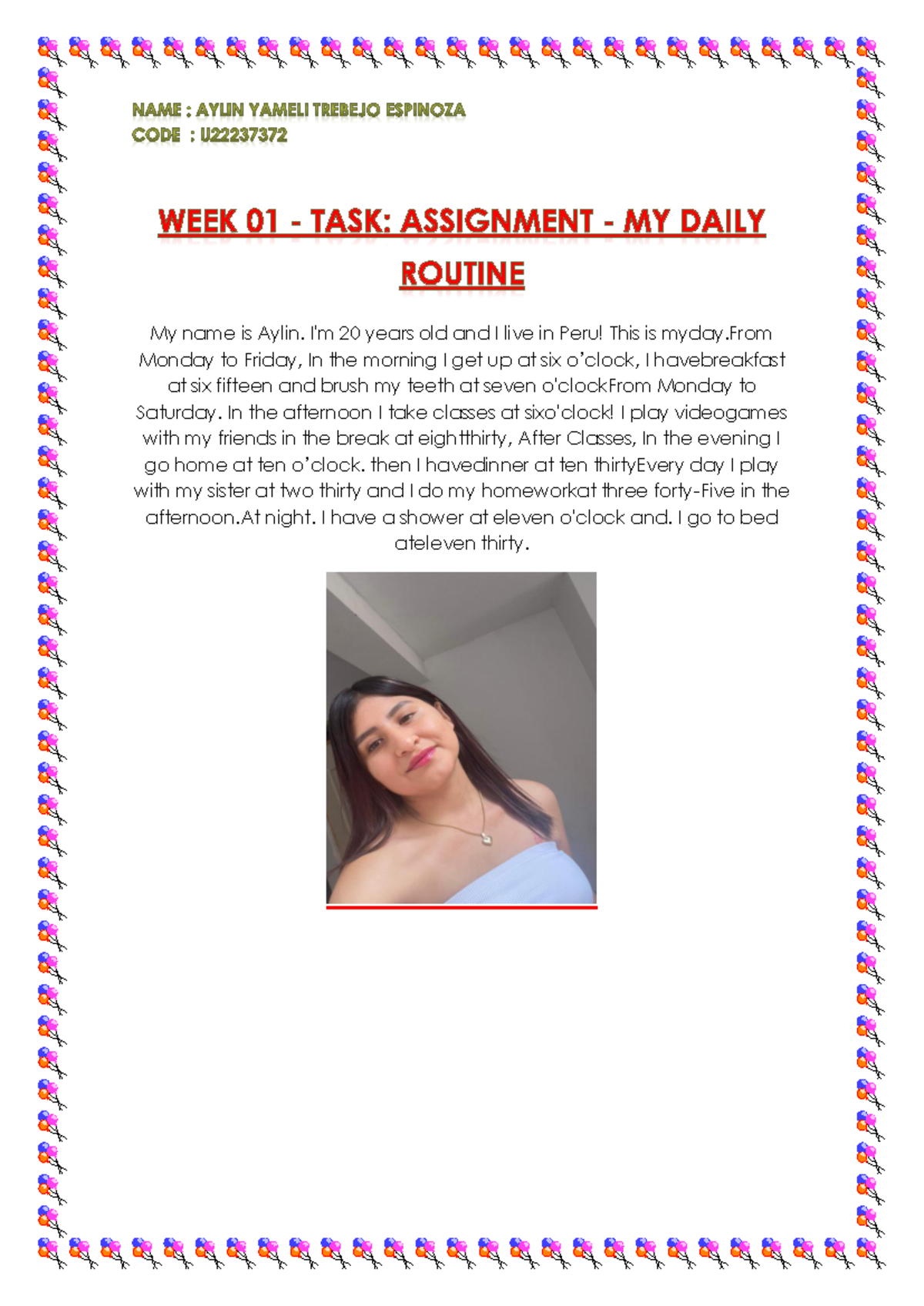 Tarea de ingles semana 1 - My name is Aylin. I'm 20 years old and I live in Peru! This is myday ...