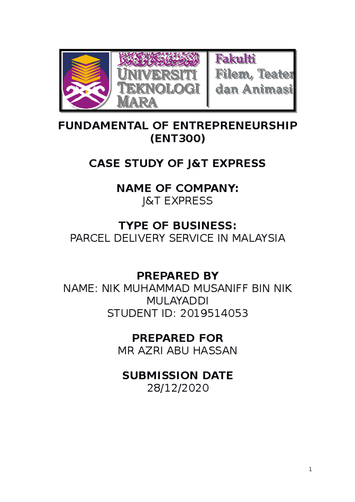 CASE Study Nik Muhammad Musaniff - FUNDAMENTAL OF ENTREPRENEURSHIP (ENT300) CASE STUDY OF J&T ...