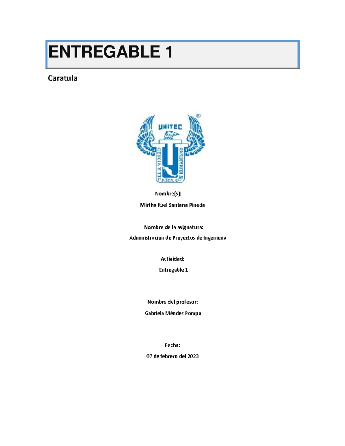 Entregable 1 Santana Mirtha Admón de Proyectos de Ingeniería - ENTREGABLE 1 Caratula Nombre(s ...