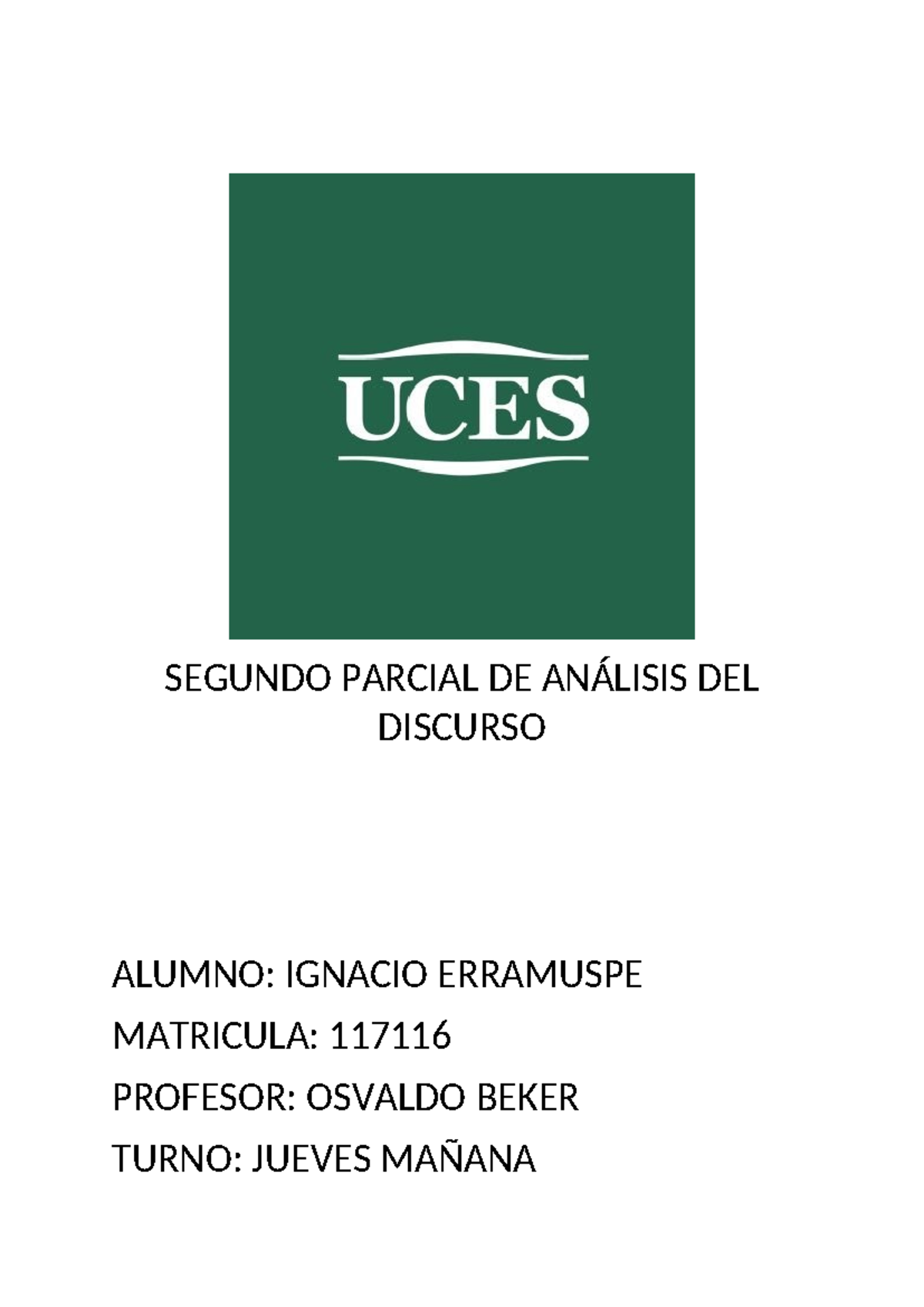 Analisis DEL Discurso 2DO Parcial - SEGUNDO PARCIAL DE ANÁLISIS DEL DISCURSO ALUMNO: IGNACIO ...