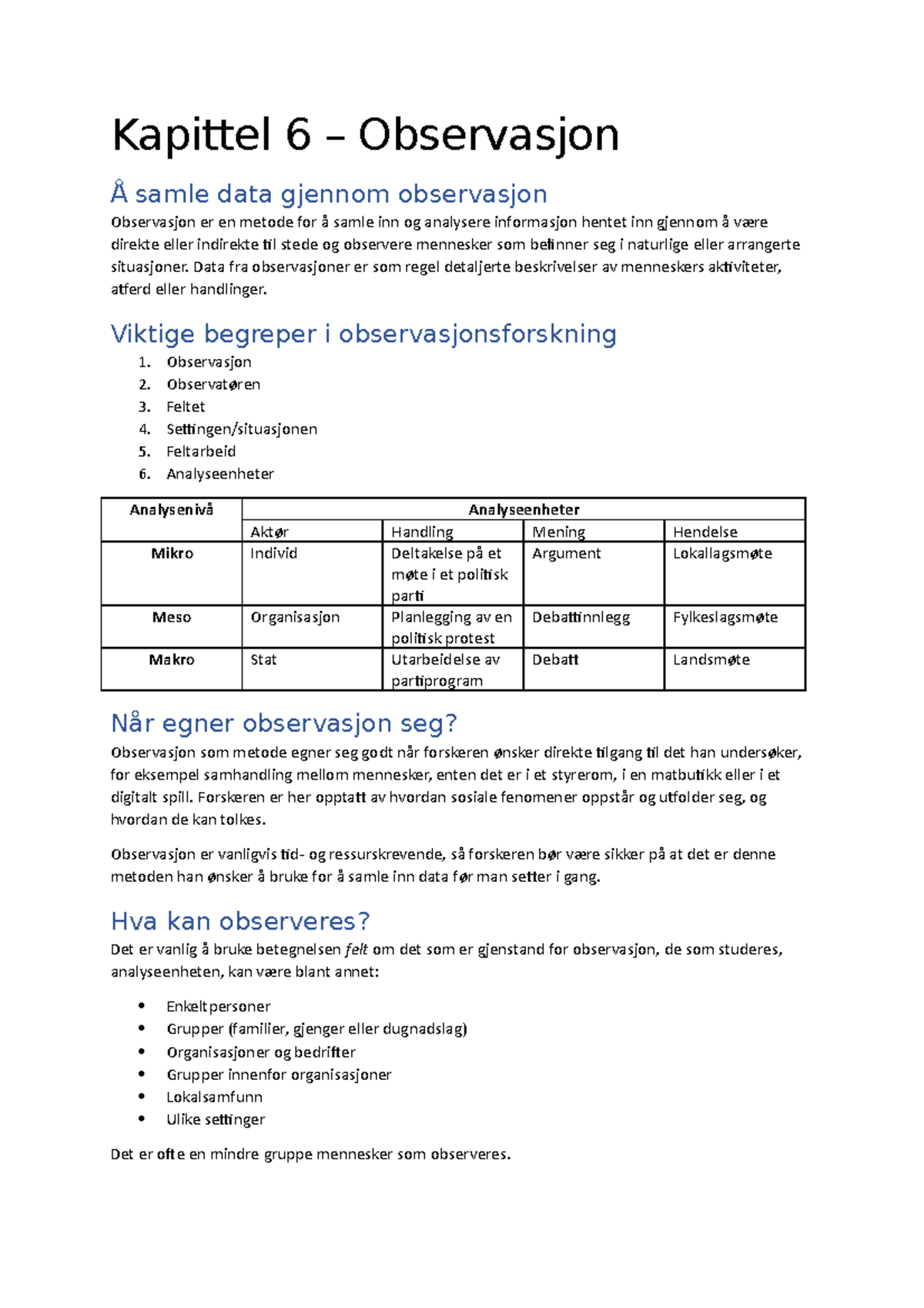 Kapittel 6 - Observasjon - Kapittel 6 – Observasjon Å samle data gjennom observasjon Observasjon ...