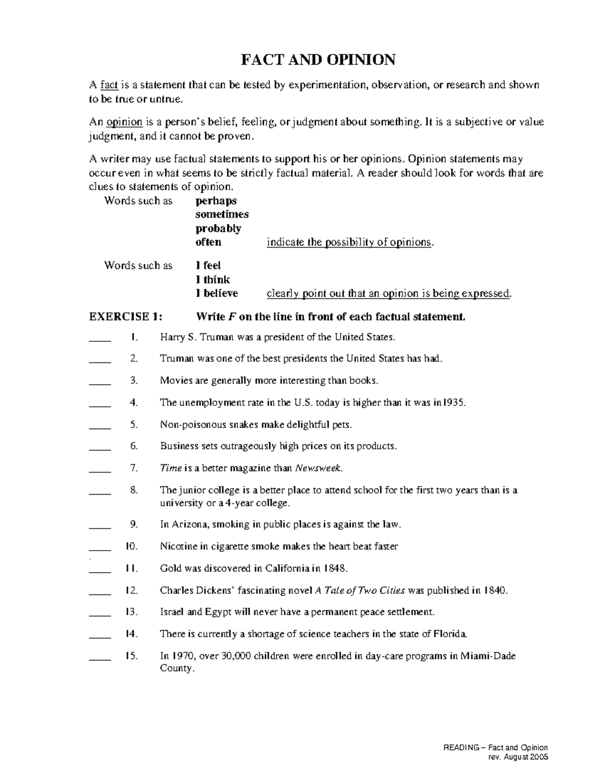 Fact and Opinion - August 2005 FACT AND OPINION A fact is a statement ...