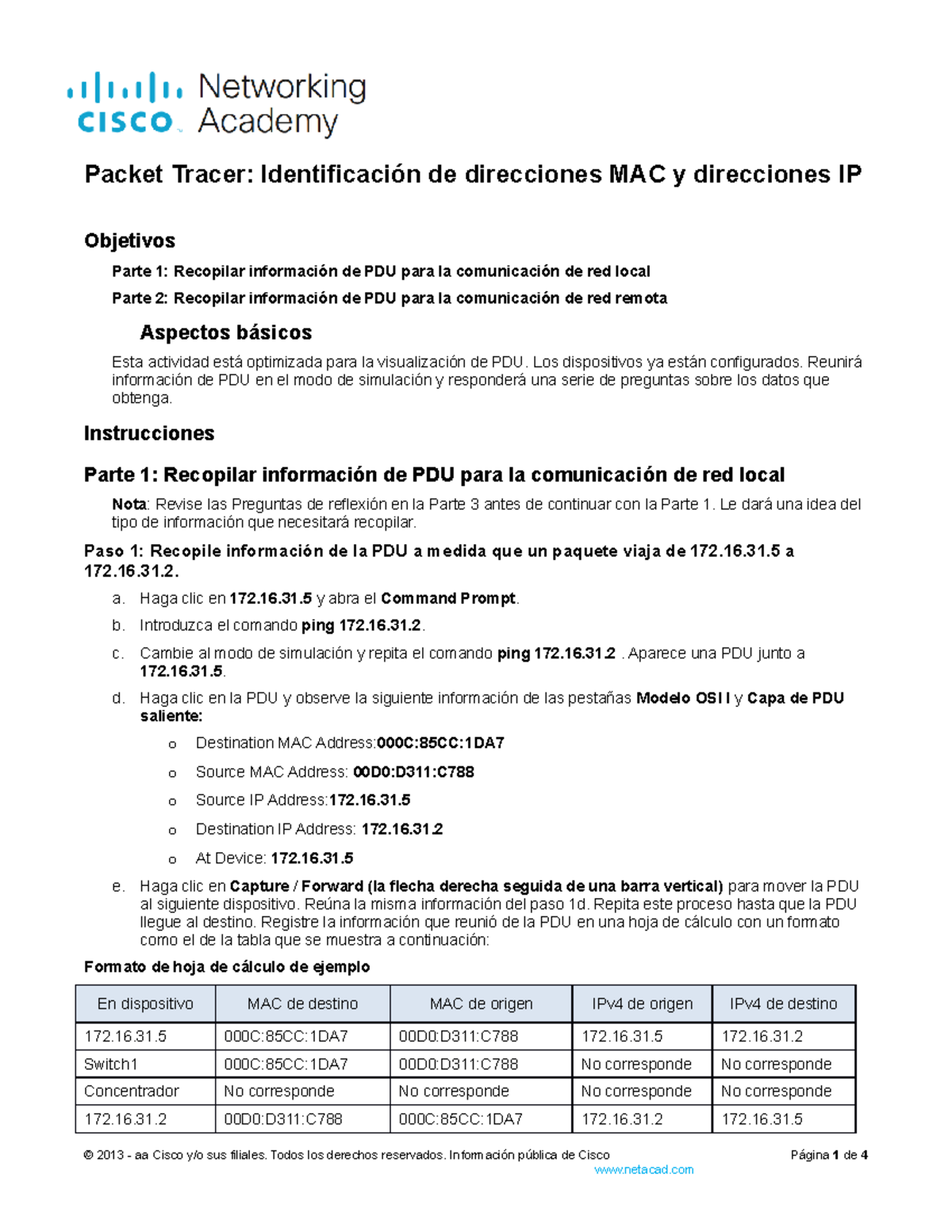 9.1.3 Packet Tracer - Identify MAC and IP Addresses - Objetivos Parte 1: Recopilar información ...