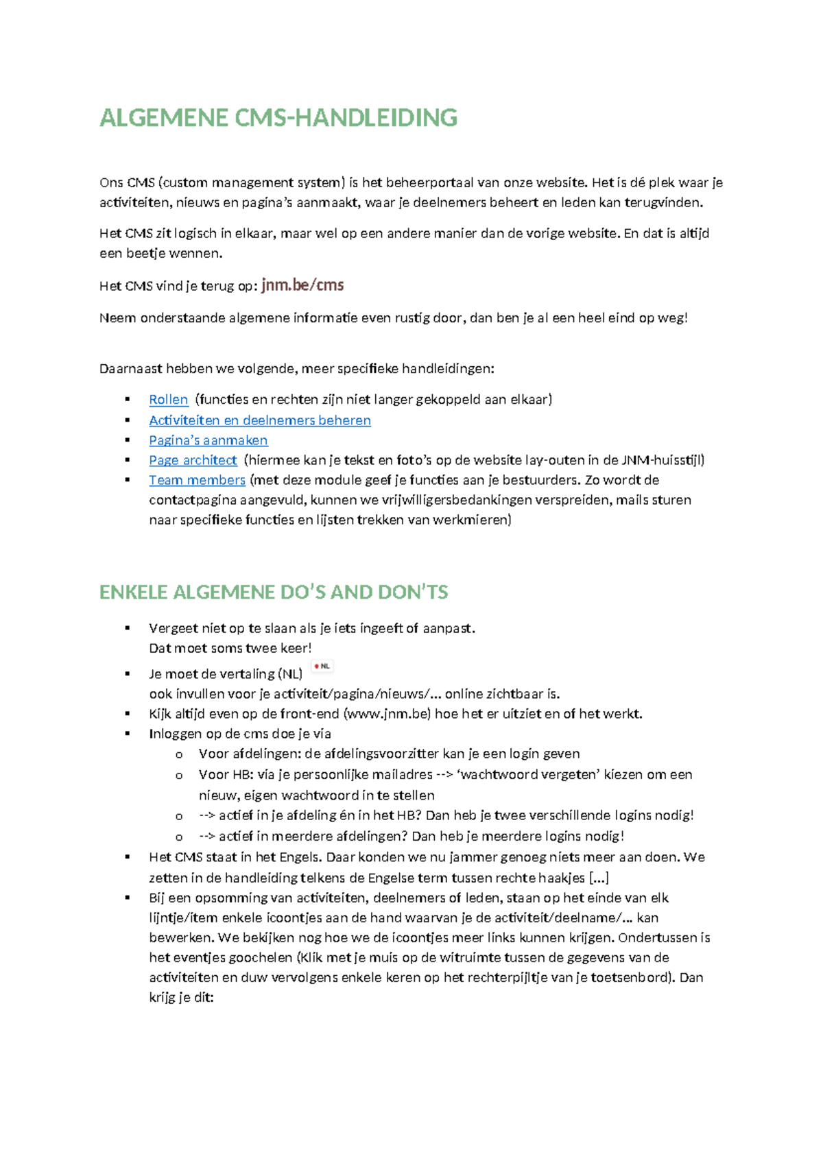 Algemene CMS handleiding - ALGEMENE CMS-HANDLEIDING Ons CMS (custom management system) is het ...