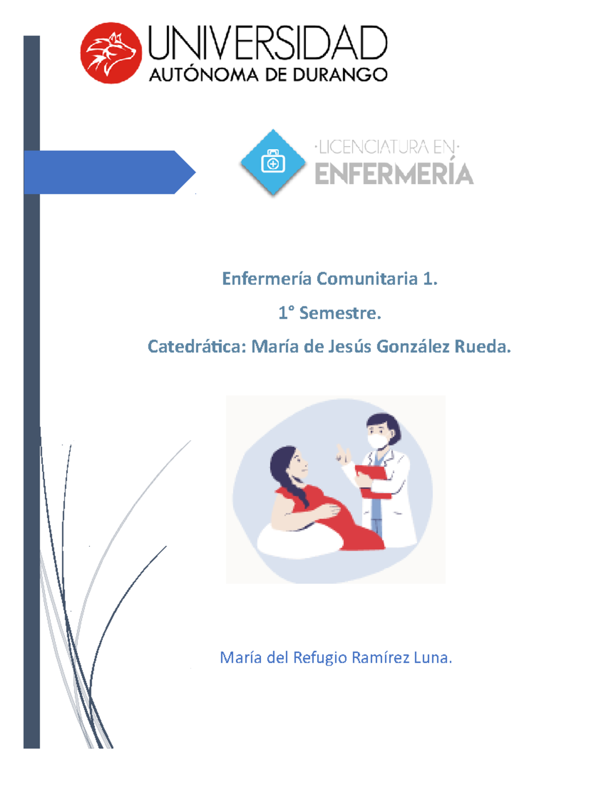 Enfermería Comunitaria I Tarea 1 - Enfermería Comunitaria 1. 1° Semestre. Catedrática: María de ...