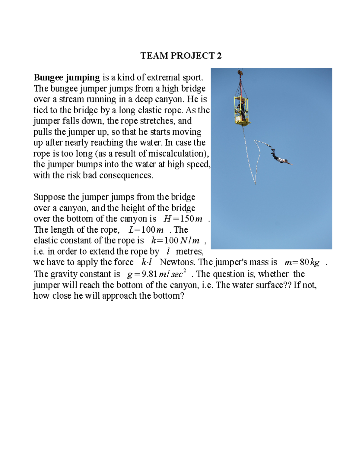 Team Project 2 - dnhfiy7w8e dbhadshudas - TEAM PROJECT 2 Bungee jumping is a kind of extremal ...