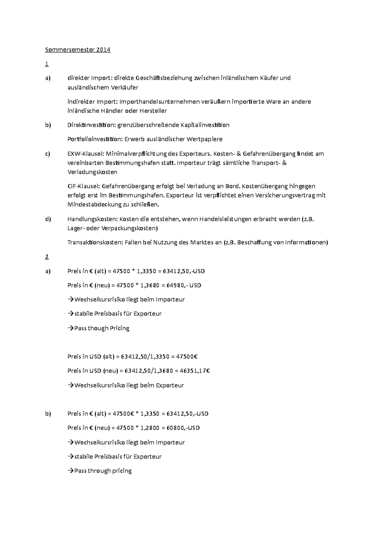 Klausur 2014, Antworten - Sommersemester 2014 1 a) direkter Import: direkte Geschäftsbeziehung ...