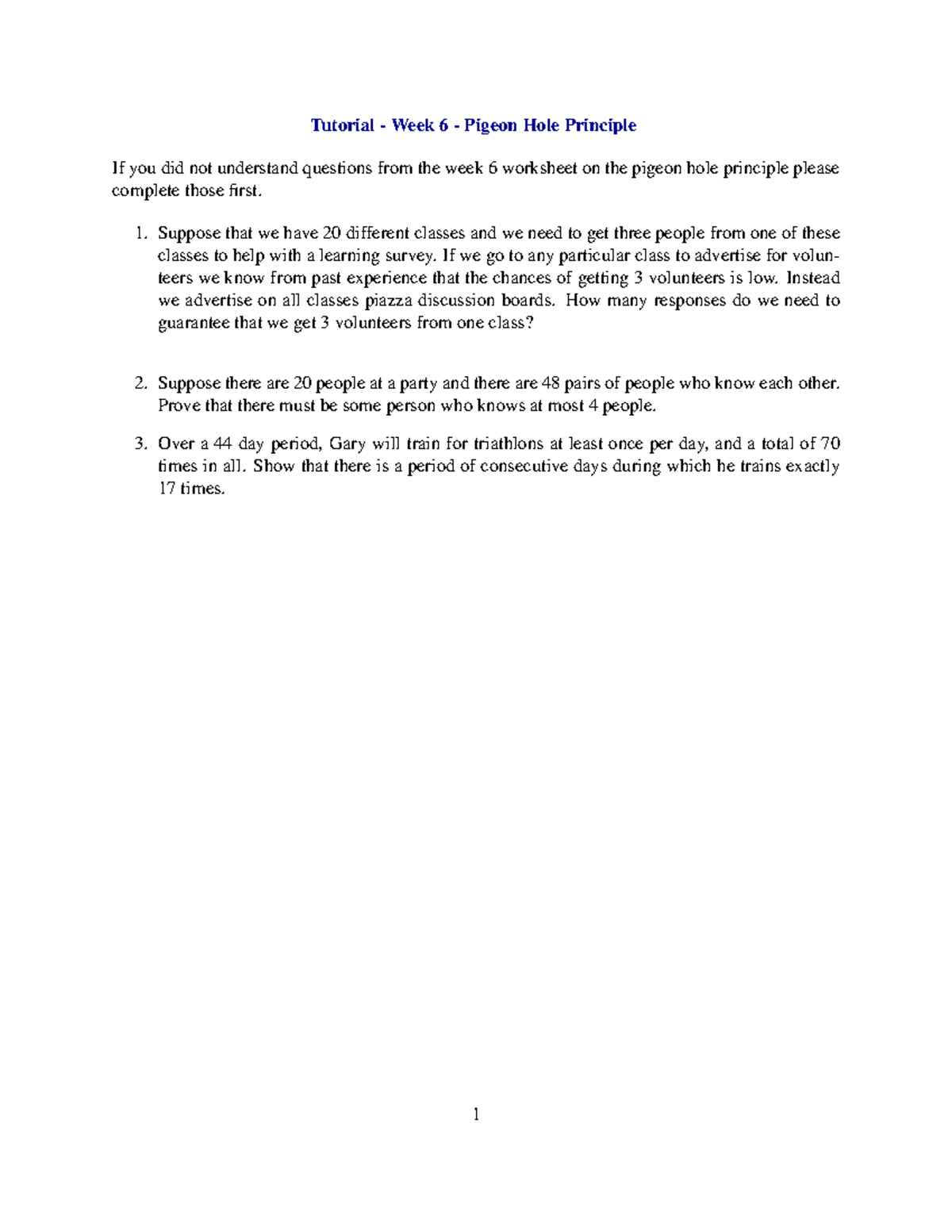 W6 - TUTORIAL - Tutorial - Week 6 - Pigeon Hole Principle If you did not understand questions ...