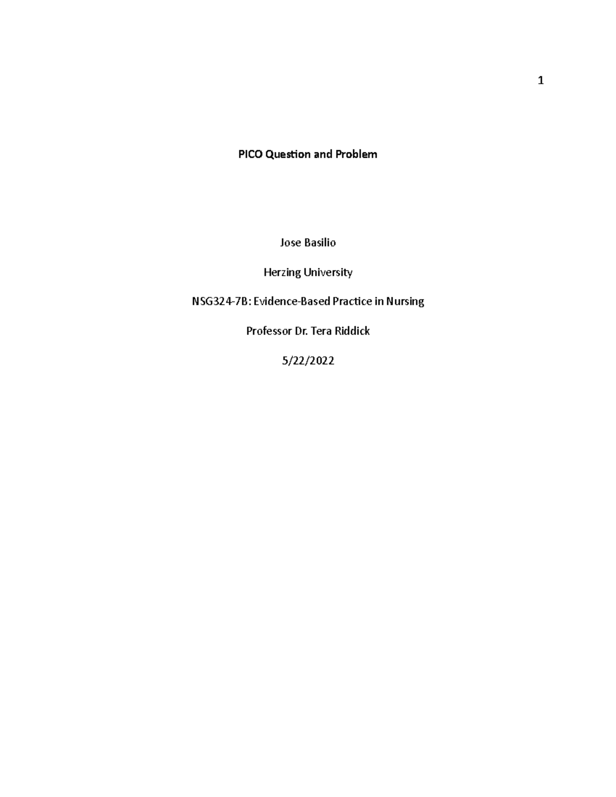 PICO Question and Problem - Tera Riddick 5/22/ PICO Question and Problem 2 The day has arrived ...