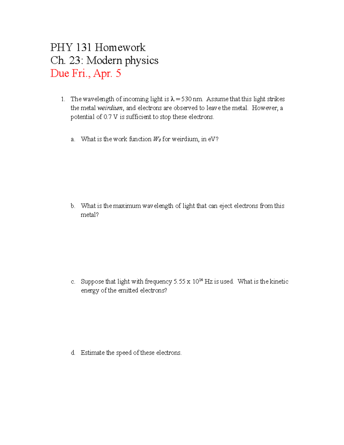 Homework Ch. 23 - PHY 131 Homework Ch. 23: Modern physics Due Fri., Apr ...