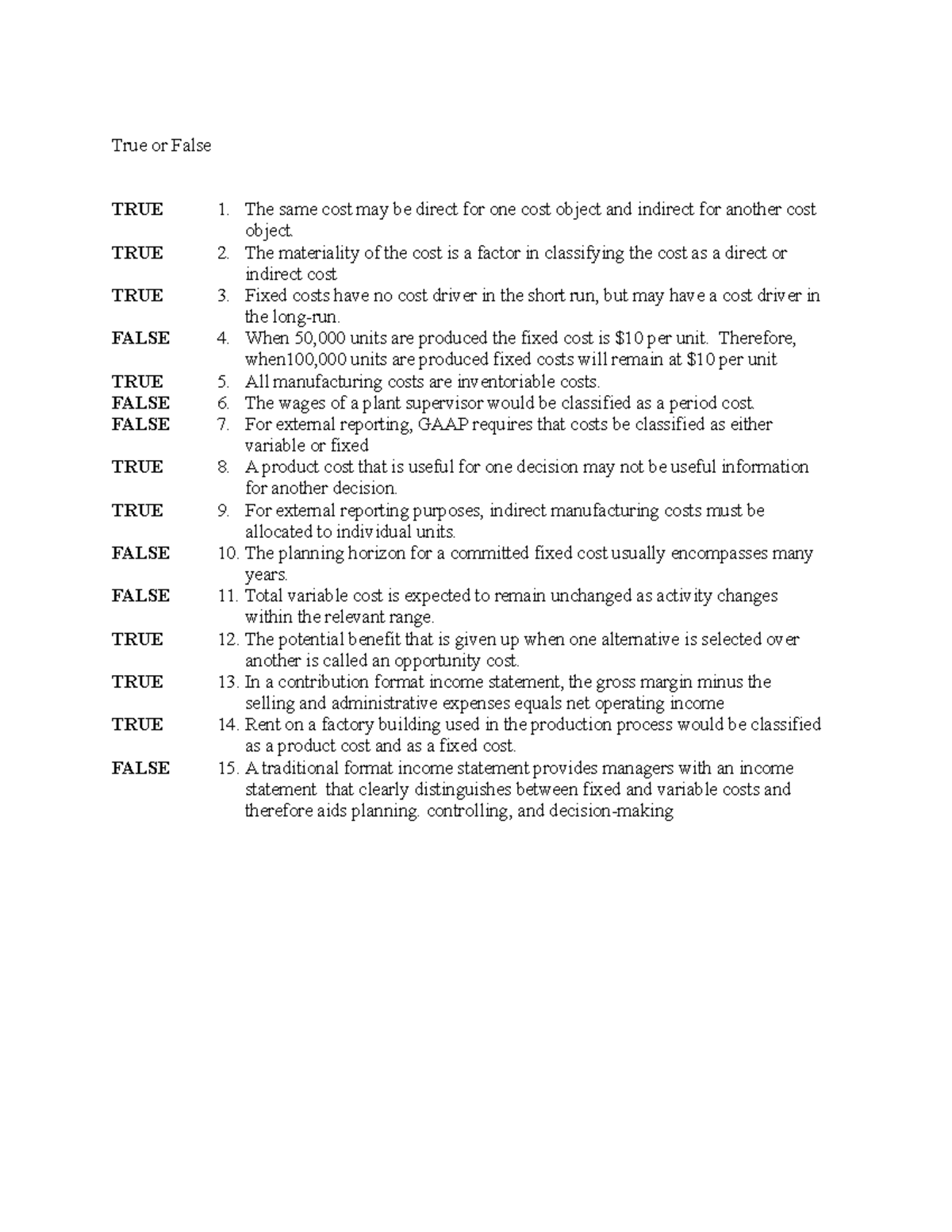 Cost concepts, cost terms and purposes - True or False TRUE 1. The same ...