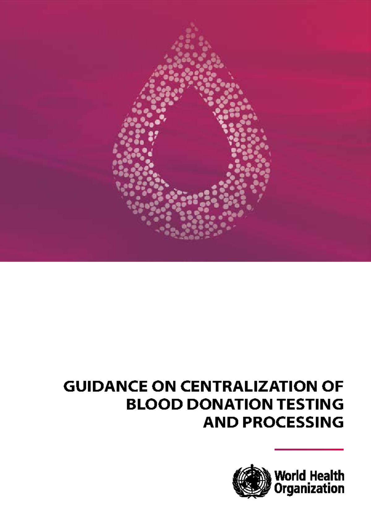 9789240020825-eng - notes - GUIDANCE ON CENTRALIZATION OF BLOOD ...