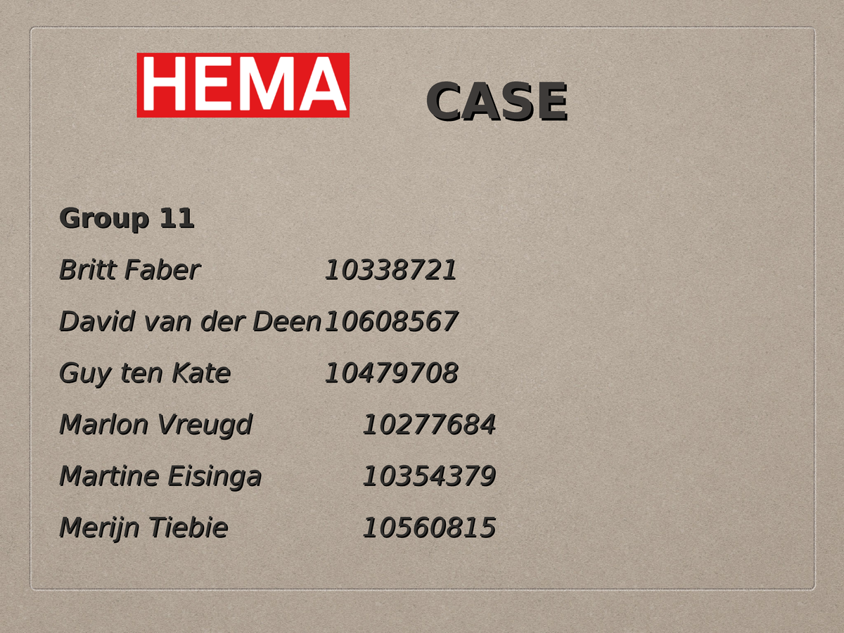 Practical - hema case - CASECASE Group 11Group Britt FaberBritt Faber David van der DeenDavid ...
