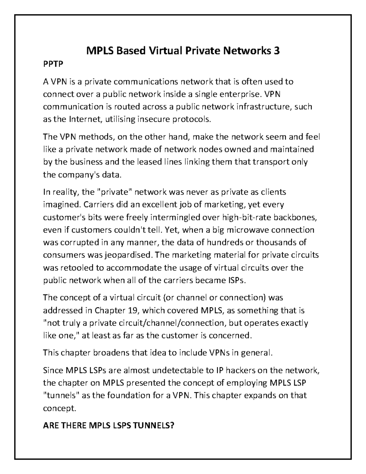 MPLS Based Virtual Private Networks 3 - VPN communication is routed across a public network ...