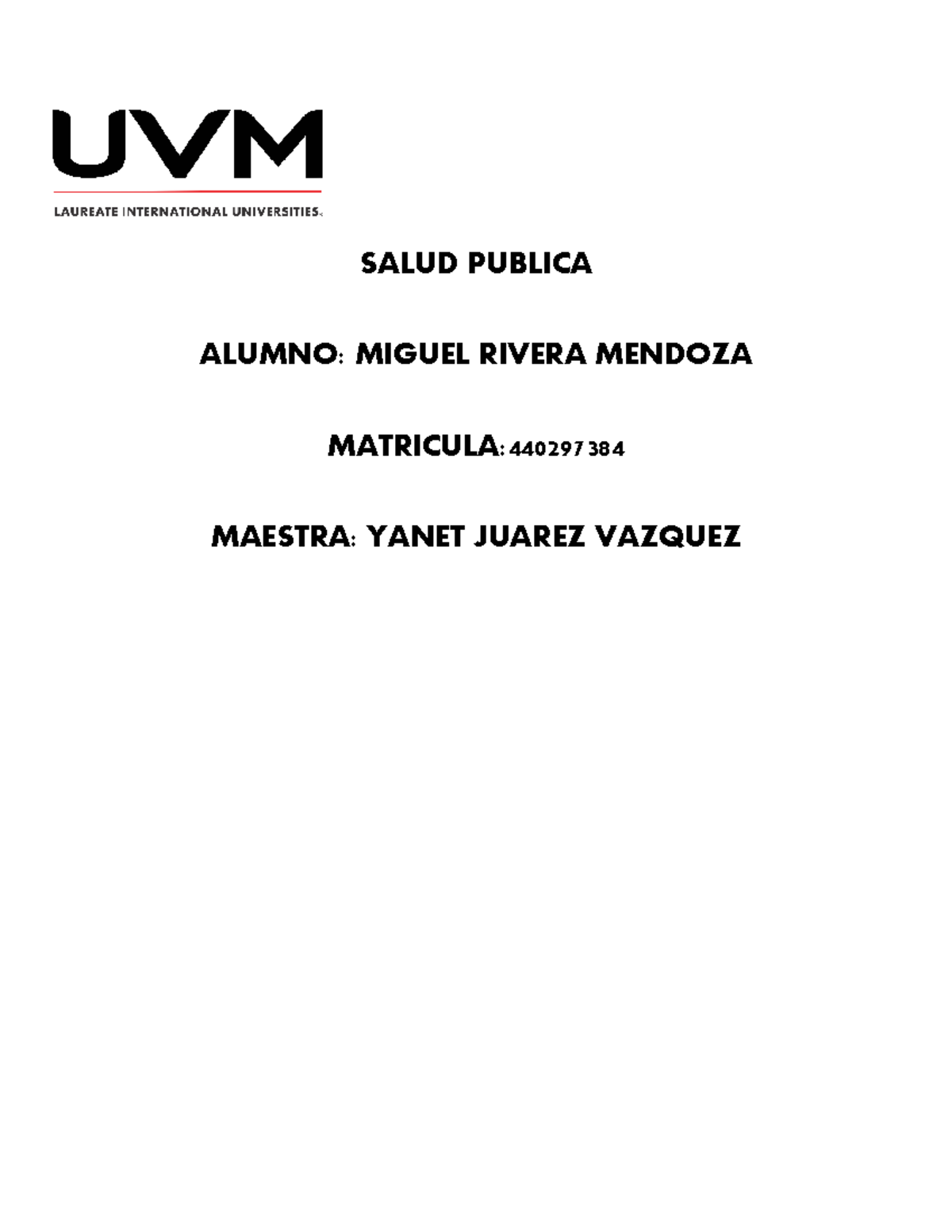 A4 MRM - ...... - SALUD PUBLICA ALUMNO: MIGUEL RIVERA MENDOZA MATRICULA ...