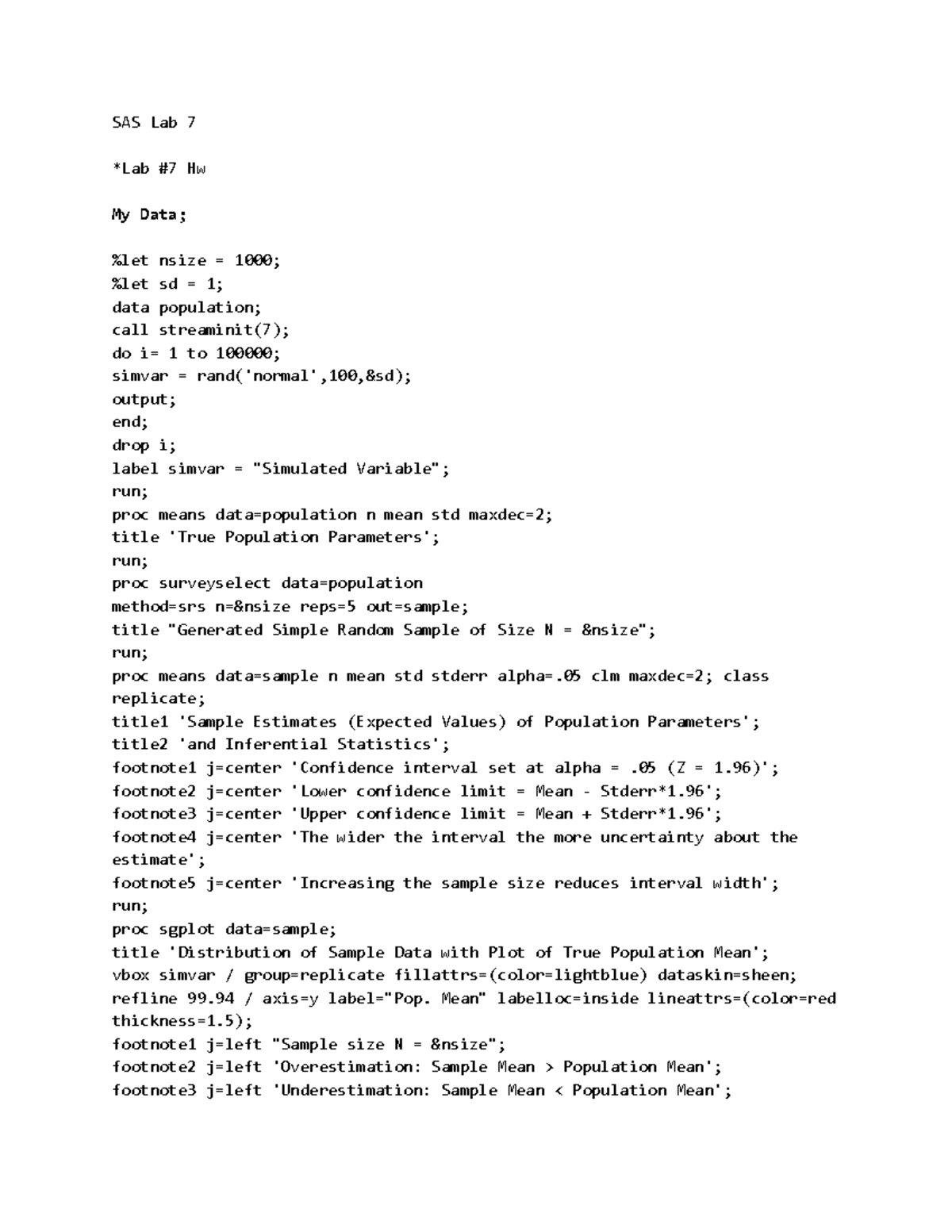 SAS Lab 7 Allyson Arrue-2 - SAS Lab 7 *Lab #7 Hw My Data; %let nsize = 1000; %let sd = 1; data ...