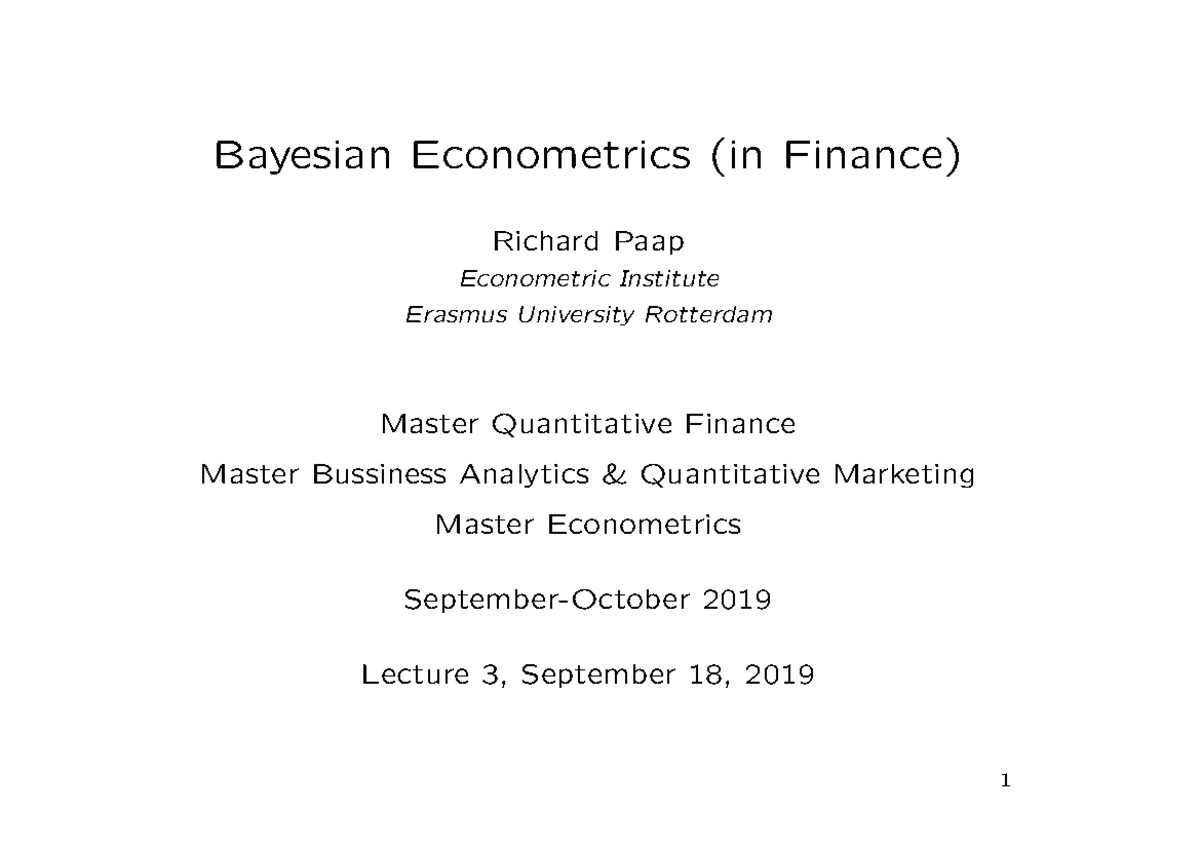 Week3 - College-aantekeningen 3 - Bayesian Econometrics (in Finance) Richard Paap Econometric ...