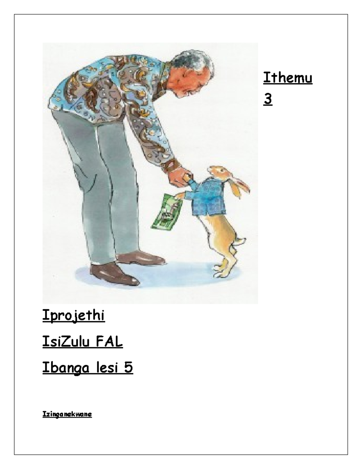 Term 3 project grade 5 2021 real - Ithemu 3 Iprojethi IsiZulu FAL ...