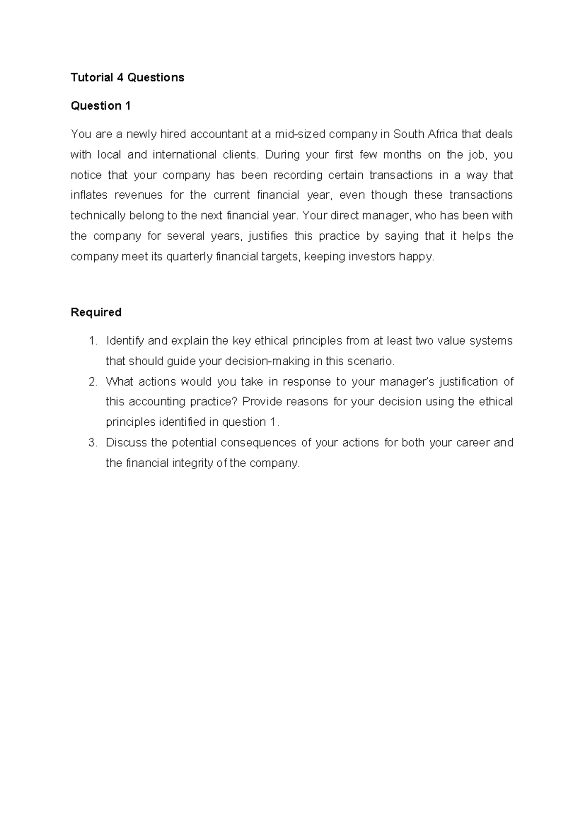 Tutorial 3 Questions Value systems - Tutorial 4 Questions Question 1 You are a newly hired - Studocu