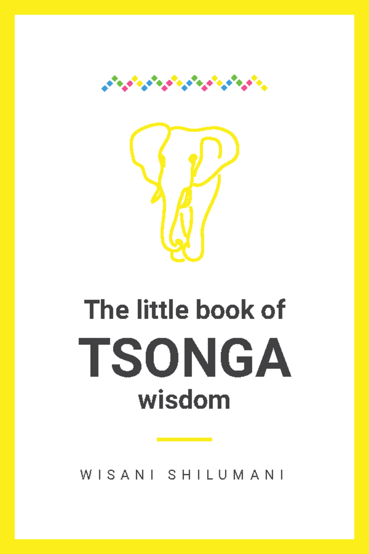 Little Book Of Tsonga Wisdom - The little book of TSONGA wisdom W I S A ...