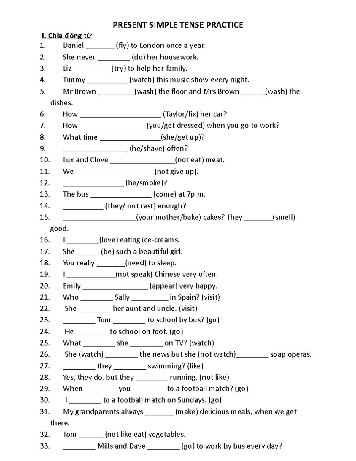 Present Simple Tense prac4 - PRESENT SIMPLE TENSE PRACTICE I. Chia đ ng ...