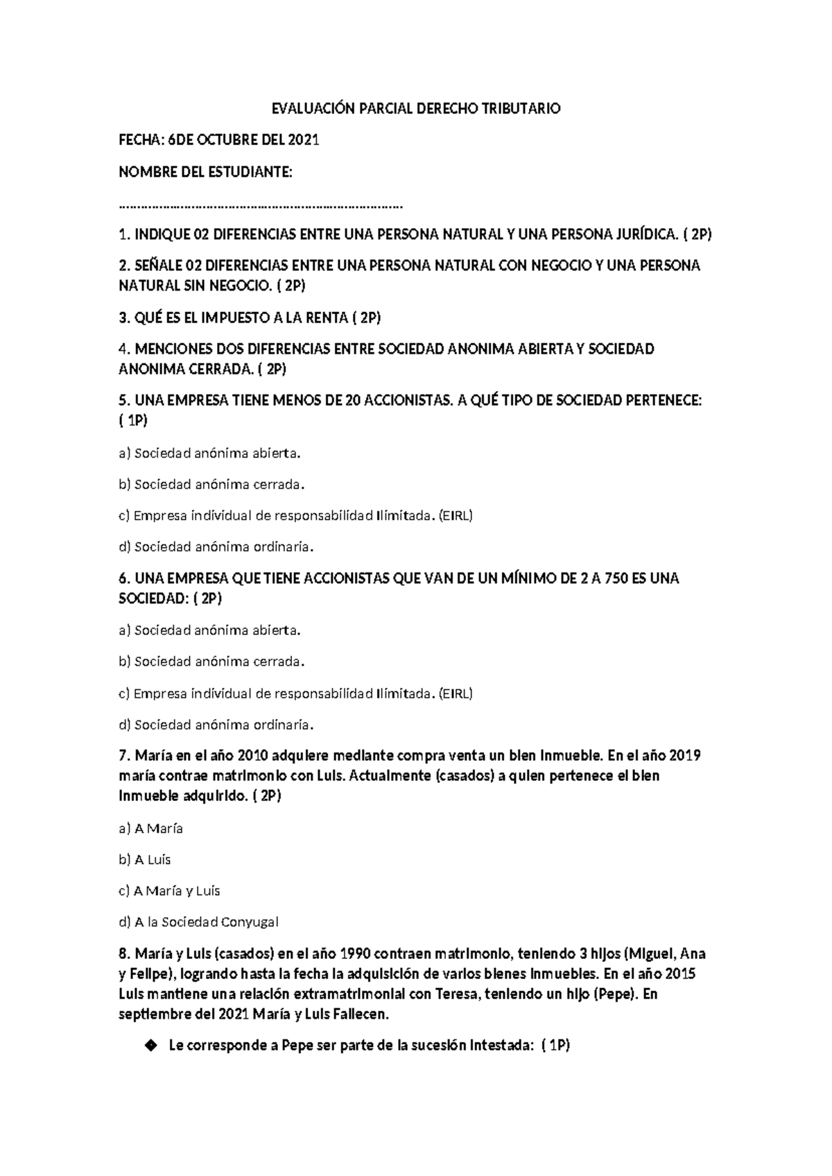 Evaluación Parcial - EVALUACIÓN PARCIAL DERECHO TRIBUTARIO FECHA: 6DE OCTUBRE DEL 2021 NOMBRE ...