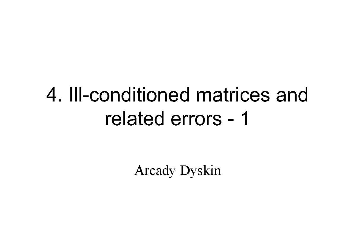 4 Ill-conditioned matrices -Part 1-2023 - 4. Ill-conditioned matrices ...