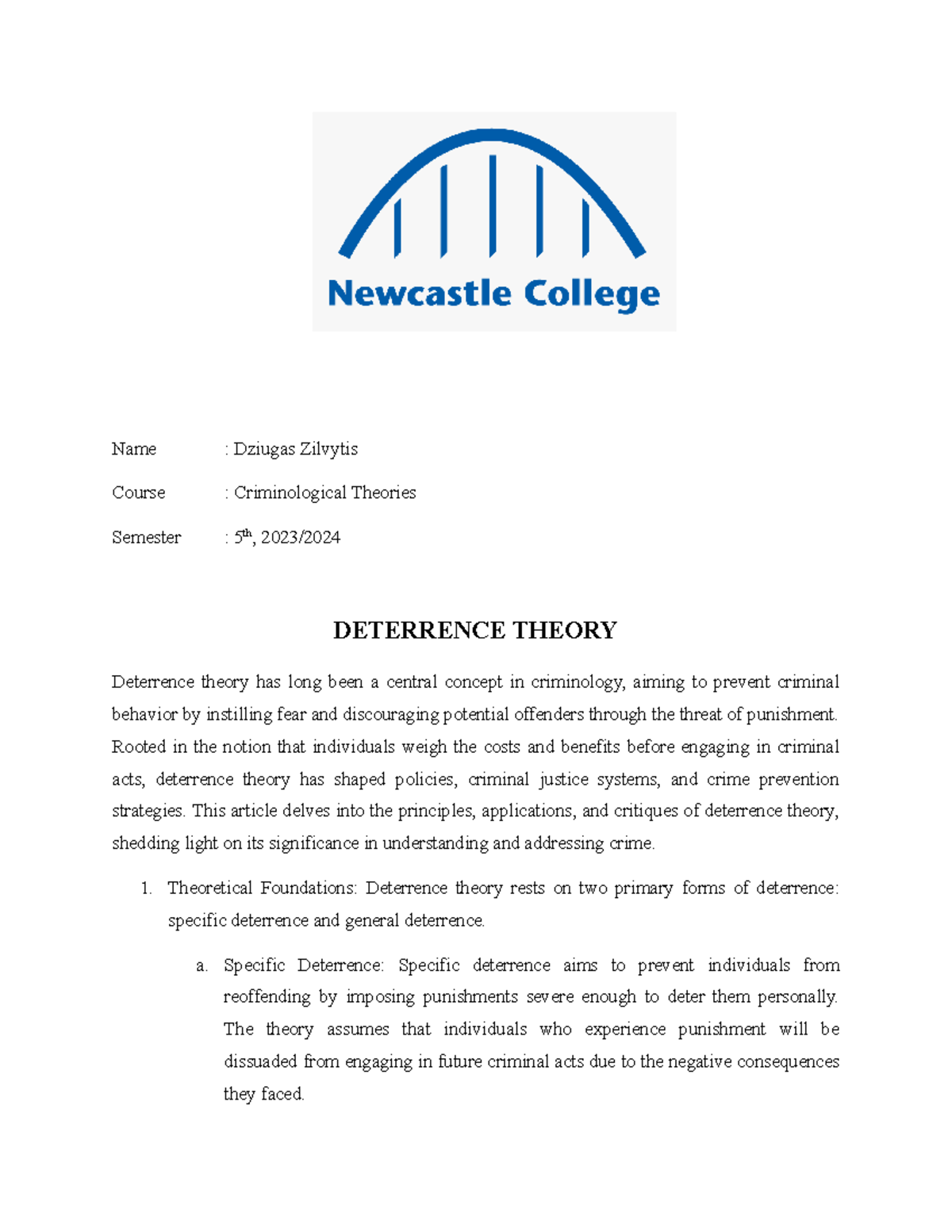 Deterrence Theory - Name : Dziugas Zilvytis Course : Criminological ...