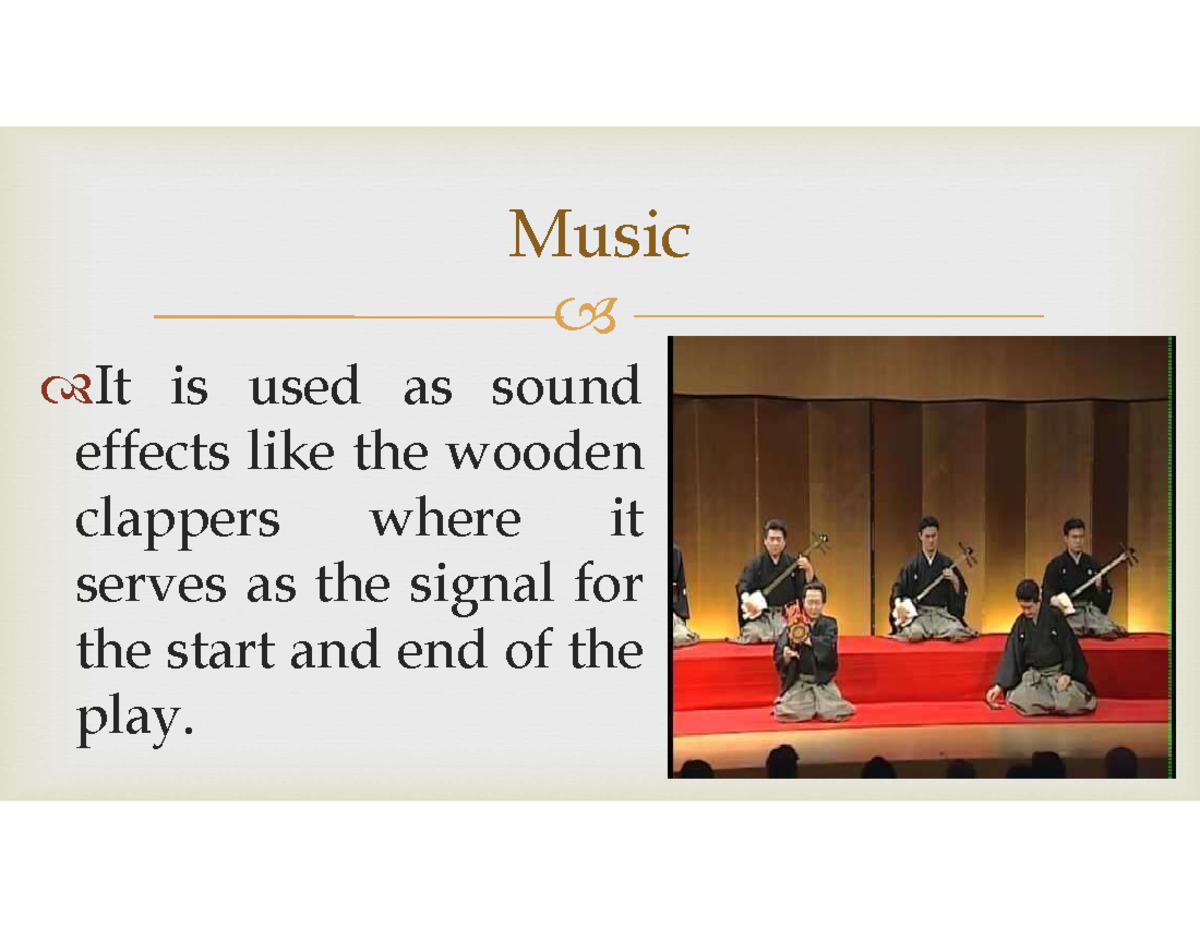 Kabuki accompaniment - Lecture notes 7 - It is used as sound effects ...