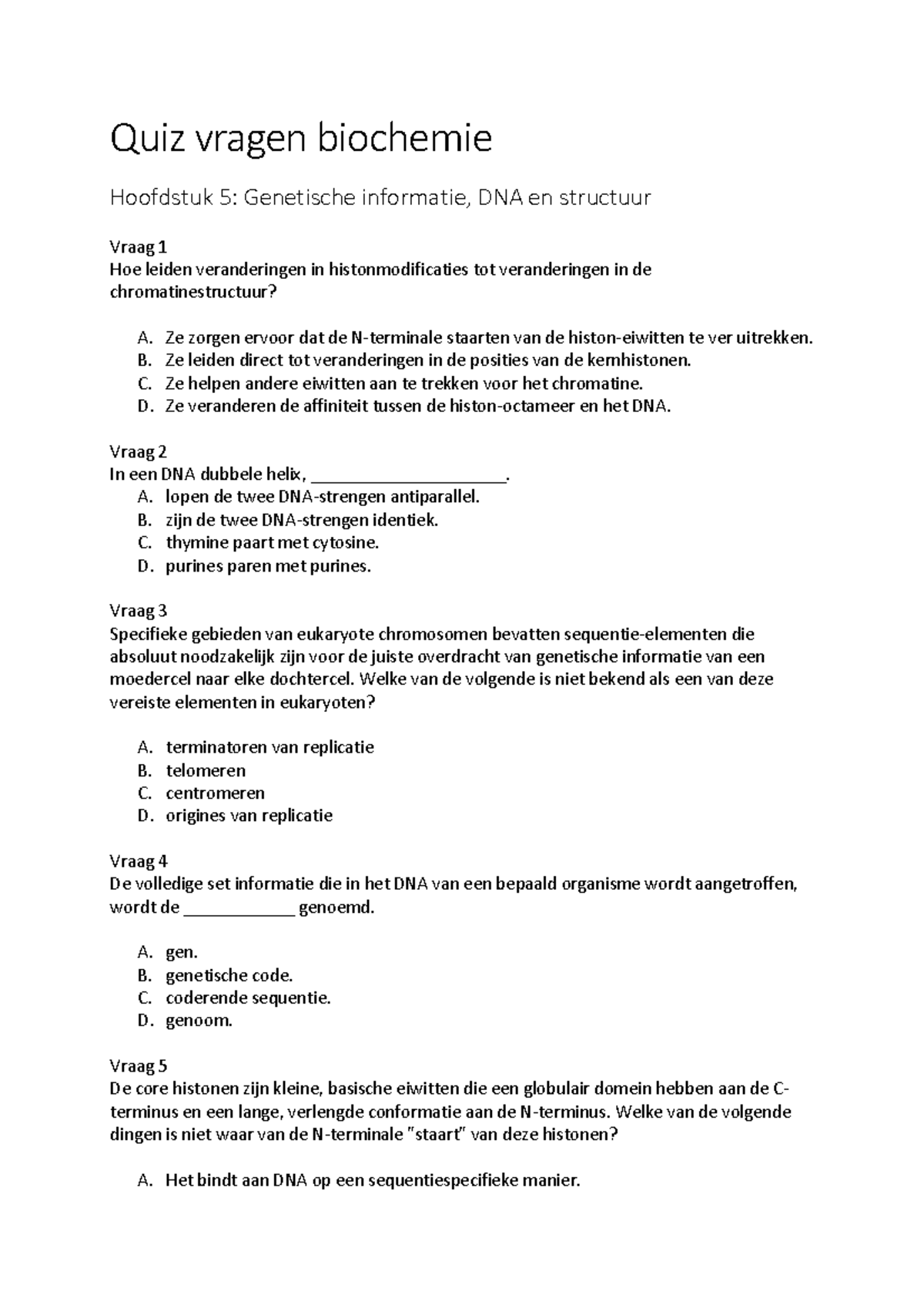 Quiz vragen biochemie H5 - Quiz vragen biochemie Hoofdstuk 5 ...
