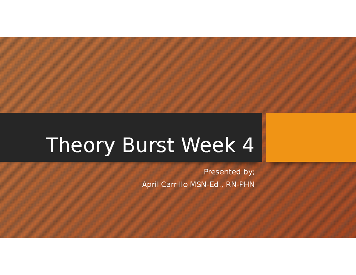 Theory Burst II Review.pptx - Theory Burst Week 4 Presented by; April ...