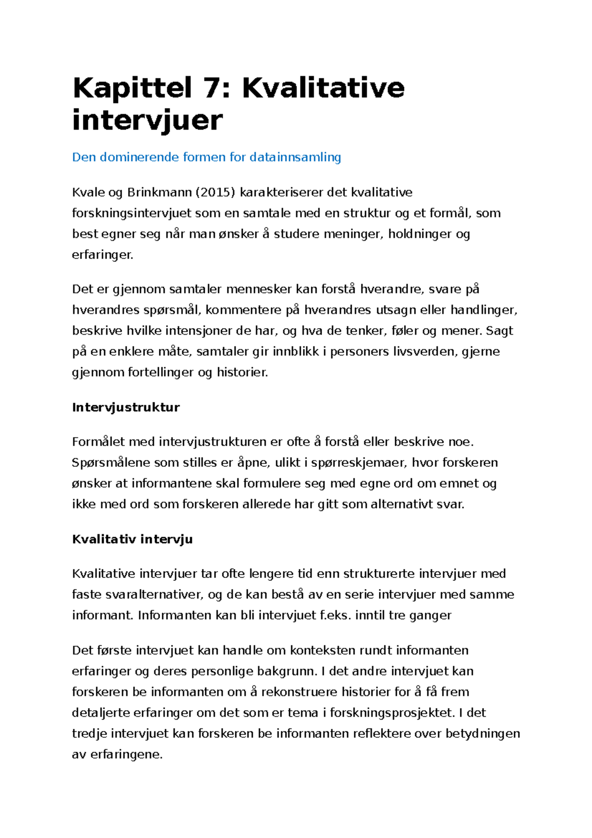 Kapittel 7 - Kvalitative intervjuer - Kapittel 7: Kvalitative intervjuer Den dominerende formen ...