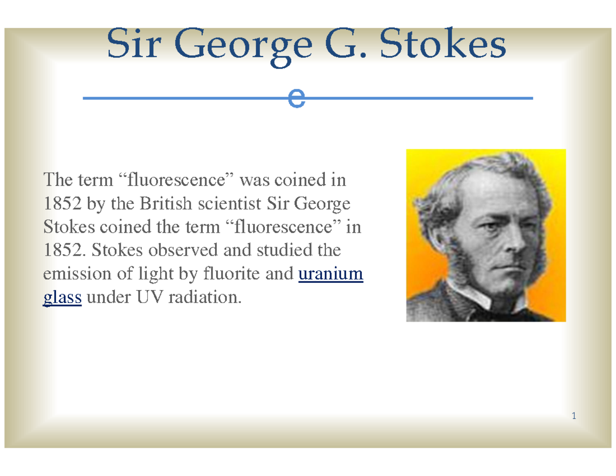 Flourescent microscopy ppt - Sir George G. Stokes e 1 The term ...