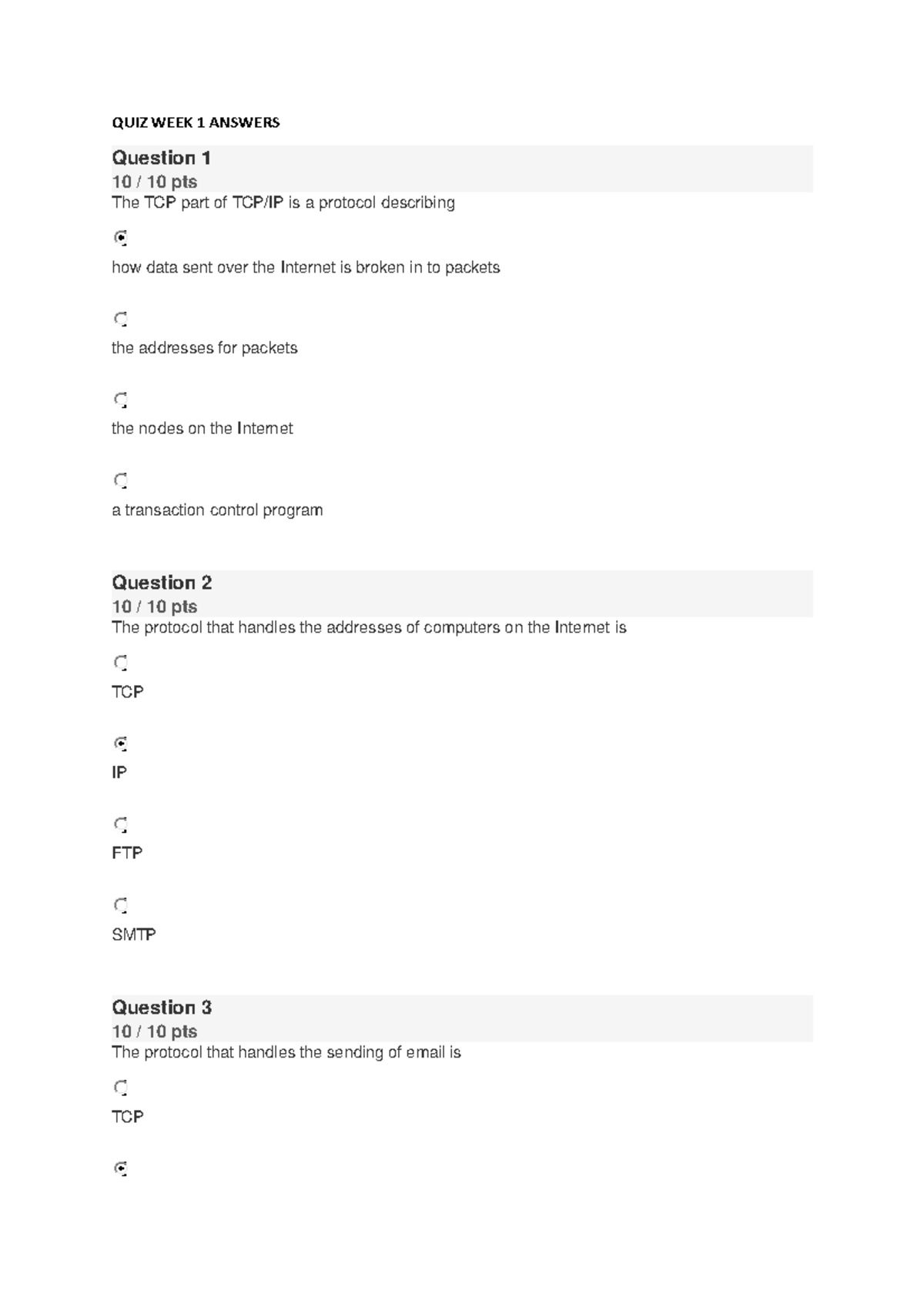 IFB QUIZ WEEK 1 Answers - QUIZ WEEK 1 ANSWERS Question 1 10 / 10 pts The TCP part of TCP/IP is a ...