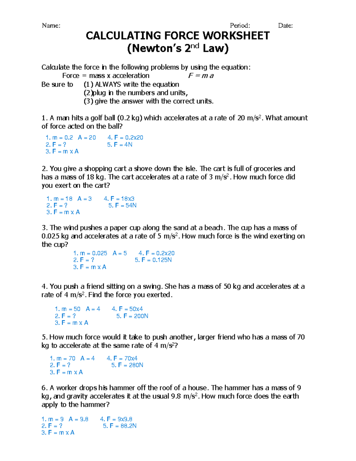 Calculating Force Worksheet - Name: Period: Date: CALCULATING FORCE WORKSHEET (Newton’s 2 nd Law ...